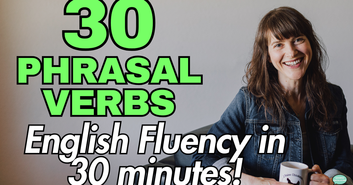 English Fluency in 30 Minutes! | 30 Must-Know Phrasal Verbs in English