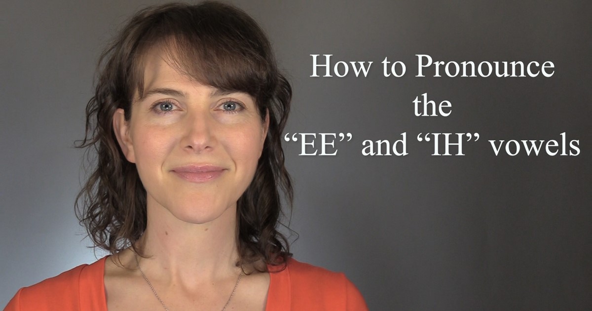 The Top 5 Problematic Sounds in American English: The “eee” and “ih” vowels