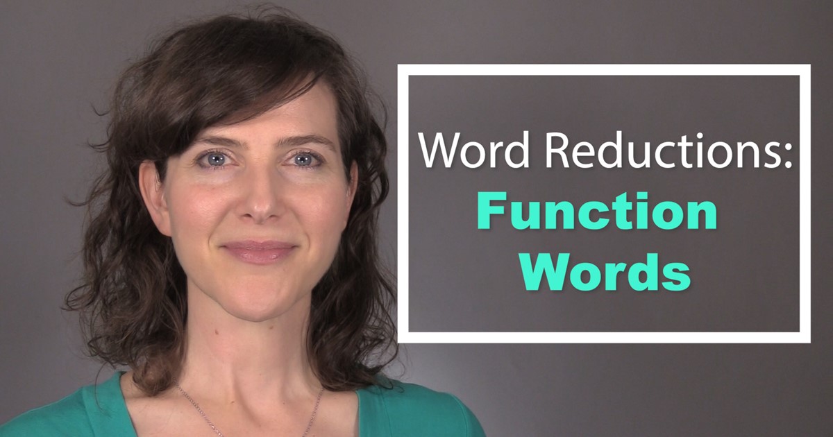 Word Reductions: Function Words