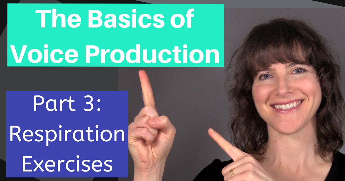 The Basics of Voice Production Part 3: Respiration Exercises
